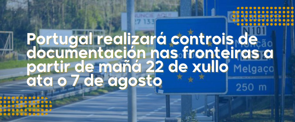 Portugal realizará controis de documentación na súa fronteira.